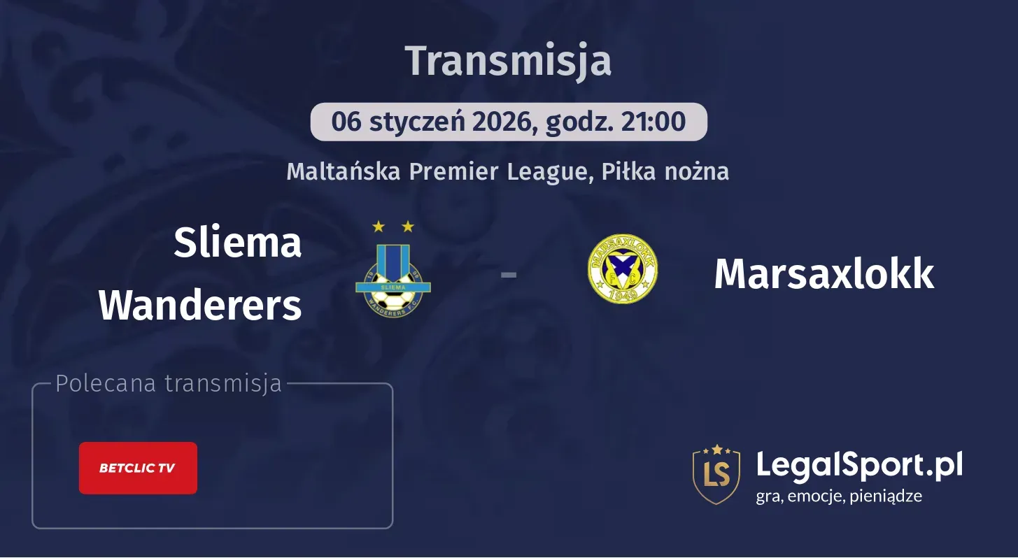 Sliema Wanderers - Marsaxlokk gdzie oglądać? (06.01)