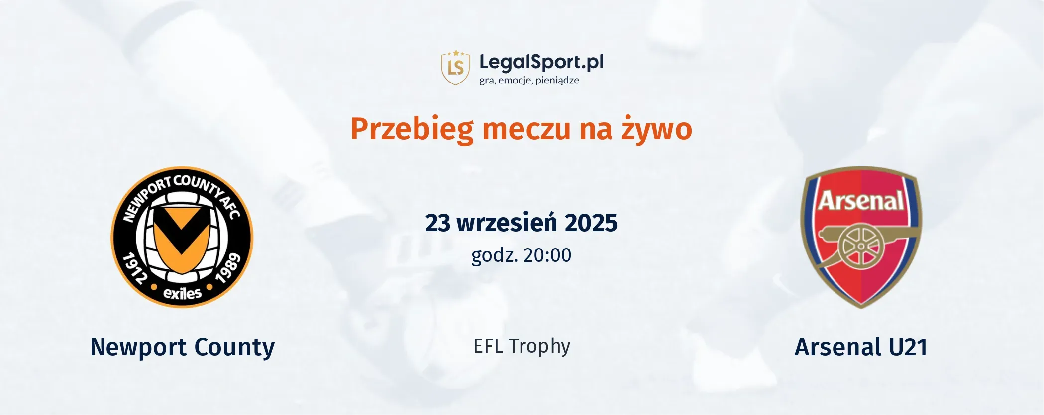 Newport County - Arsenal U21 - wynik meczu na żywo, przebieg live 23.09.2025. Rezultat końcowy.