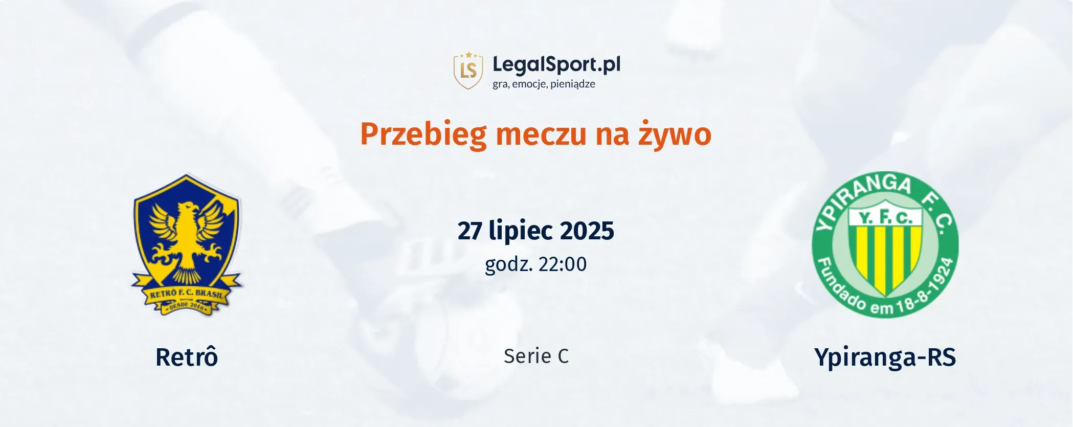 Retrô - Ypiranga-RS na żywo: przebieg meczu, wyniki live i rezultat końcowy